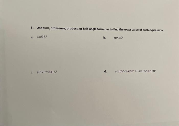 Solved 5. Use sum, difference, product, or half-angle | Chegg.com