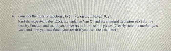 Solved 4. Consider the density function f(x)=21x on the | Chegg.com