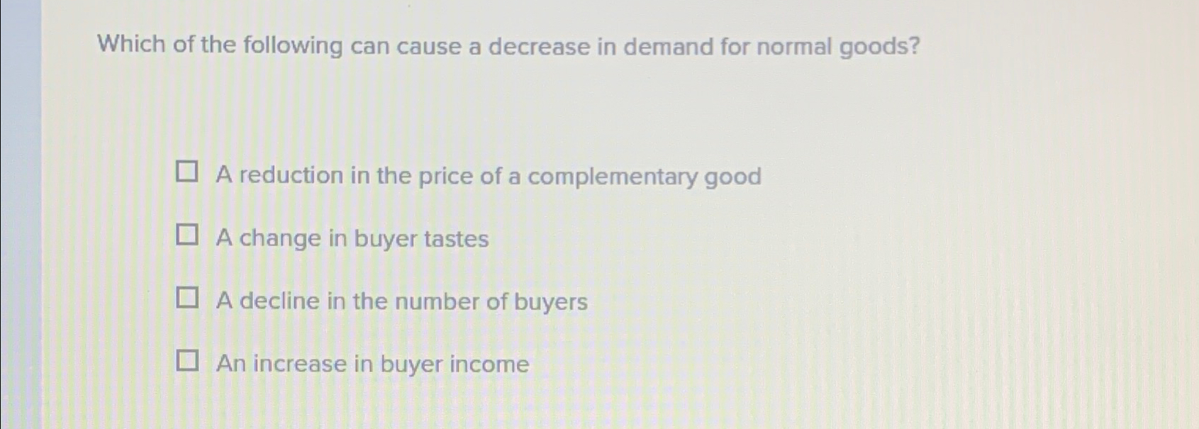 Solved Which of the following can cause a decrease in demand | Chegg.com