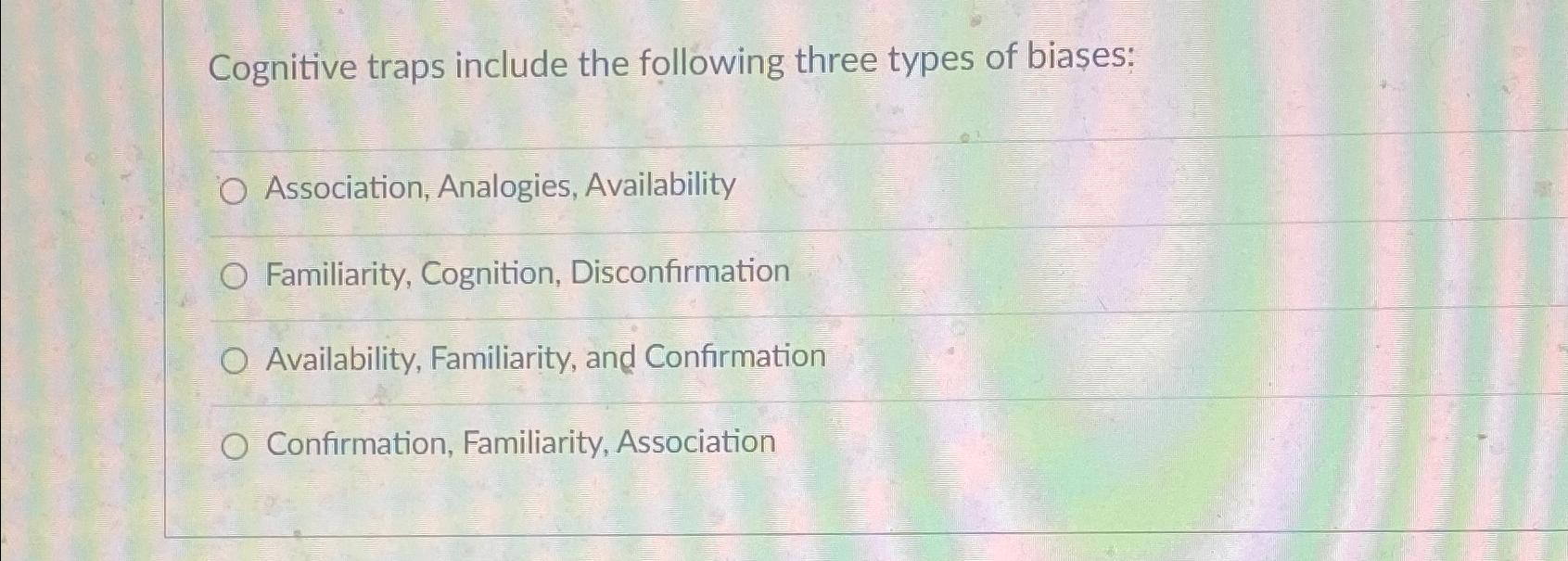 Solved Cognitive traps include the following three types of | Chegg.com