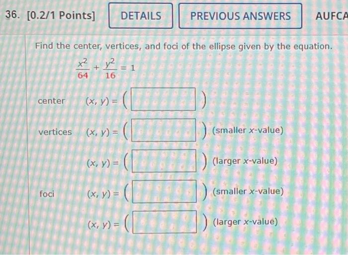 Solved Find the center, vertices, and foci of the ellipse | Chegg.com