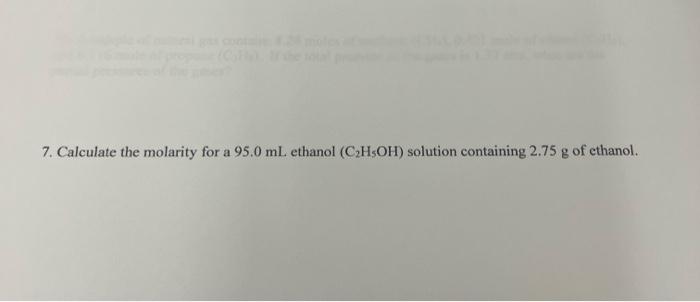 Solved 7. Calculate the molarity for a 95.0 mL ethanol | Chegg.com