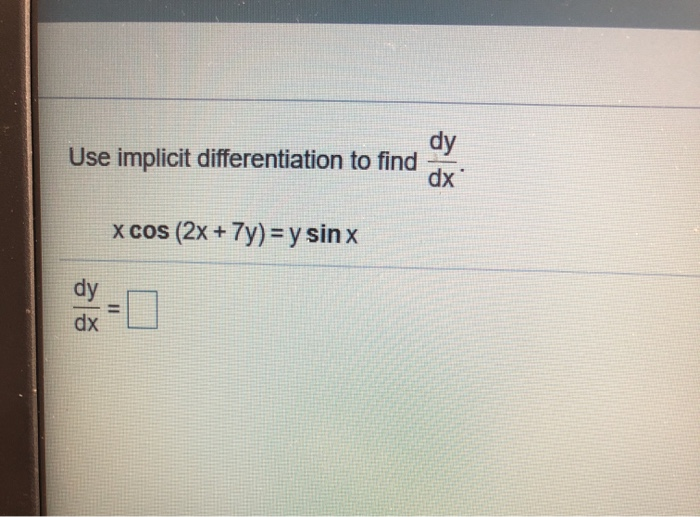 Solved dy Use implicit differentiation to find dx x cos (2x | Chegg.com