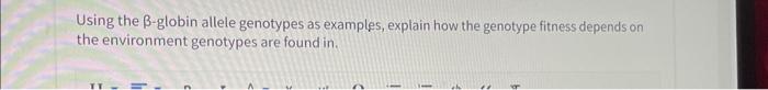 Solved Using the β-globin allele genotypes as examples, | Chegg.com