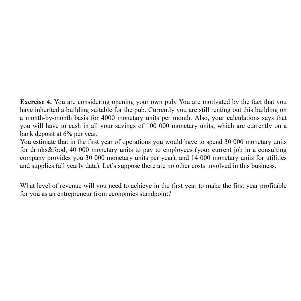 Solved Exercise 4. ﻿You are considering opening your own | Chegg.com