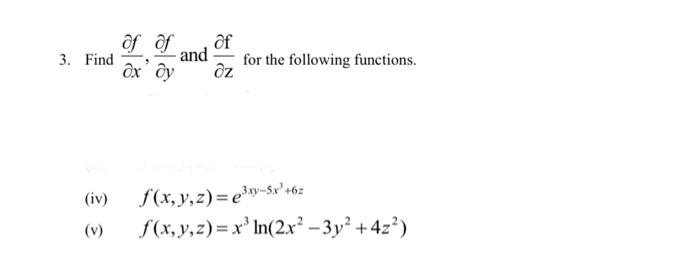 Solved Find ∂x∂f,∂y∂f and ∂z∂f for the following functions. | Chegg.com
