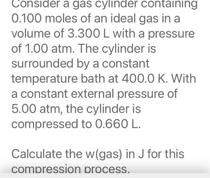 Solved Consider A Gas Cylinder Containing 0 100 Moles Of An