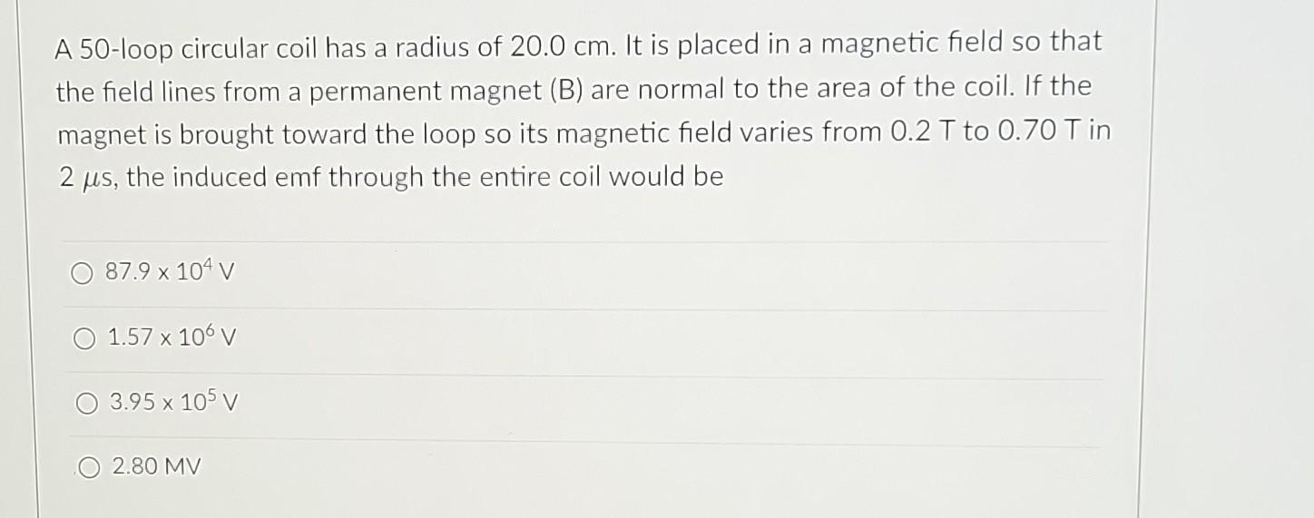 Solved A 50-loop circular coil has a radius of 20.0 cm. It | Chegg.com
