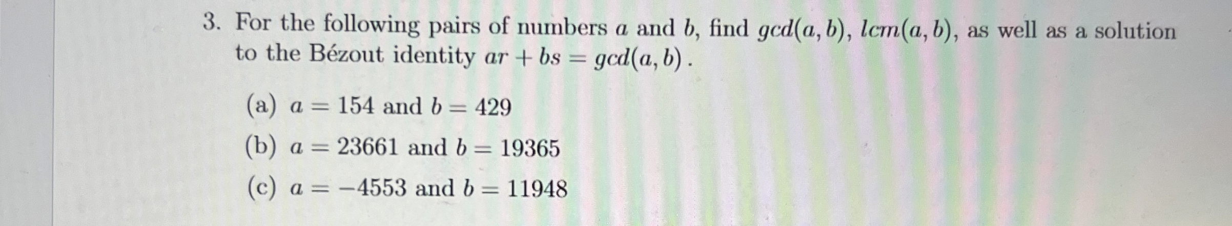 Solved For the following pairs of numbers a and b, ﻿find | Chegg.com