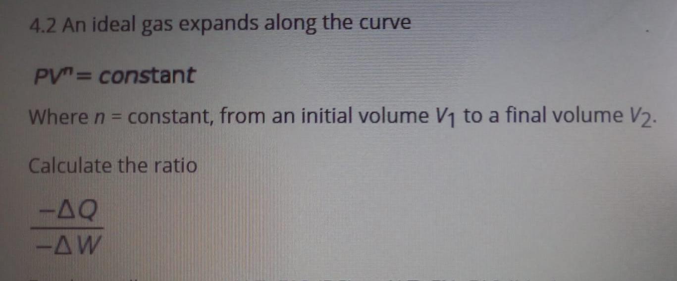 Solved 4.2 An ideal gas expands along the curve PVn= | Chegg.com