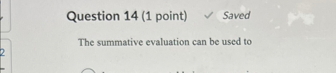 Solved Question 14 (1 ﻿point) ﻿SavedThe summative | Chegg.com