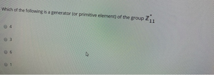 Solved Which of the following is a generator (or primitive | Chegg.com