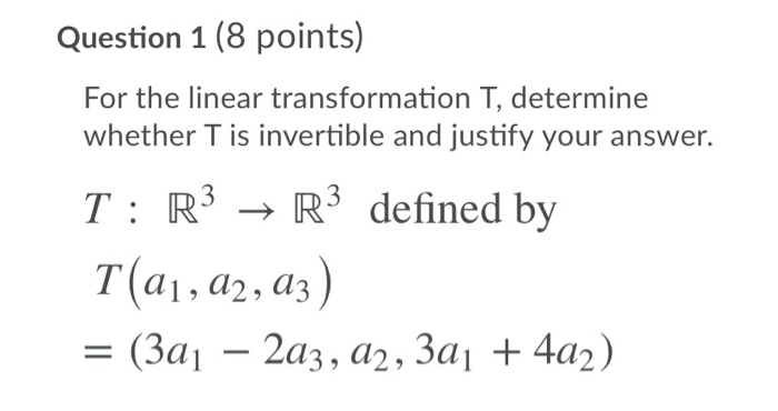 Solved Question 1 (8 points) For the linear transformation | Chegg.com