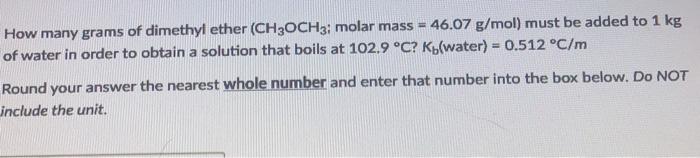 Solved How many grams of dimethyl ether (CH3OCH3; molar mass | Chegg.com