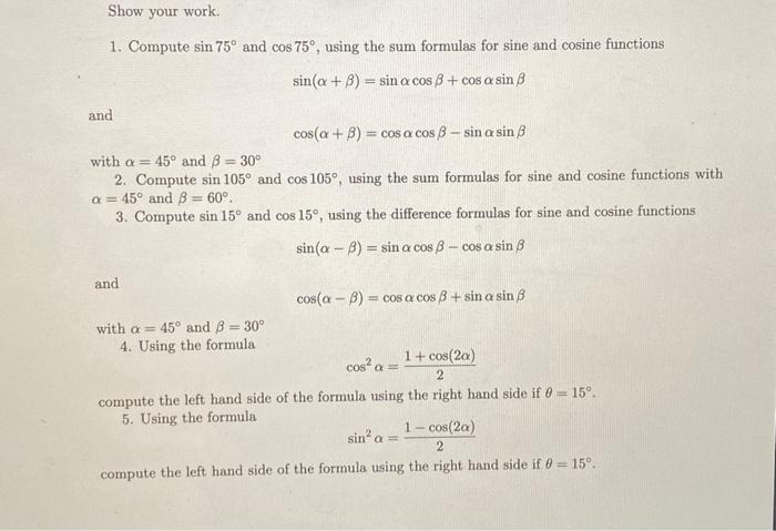 Solved Show your work 1. Compute sin 75º and cos 75°, using | Chegg.com
