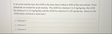Solved In an acute toxicity test, the LD50 ﻿is the dose that | Chegg.com