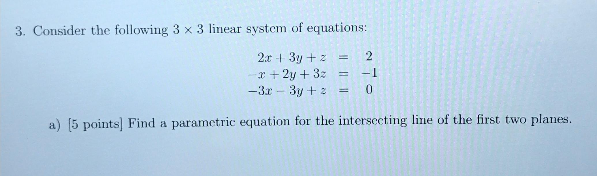 Solved Consider the following 3×3 ﻿linear system of | Chegg.com