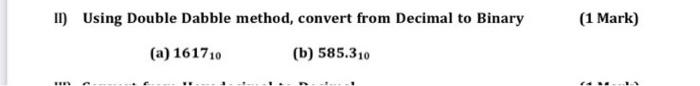 Solved II) Using Double Dabble method, convert from Decimal | Chegg.com
