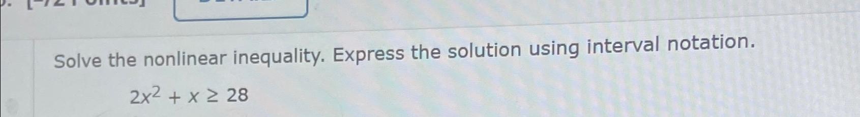 Solved Solve the nonlinear inequality. Express the solution | Chegg.com