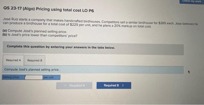 Solved QS 23-17 (Algo) Pricing using total cost LO P6 José | Chegg.com