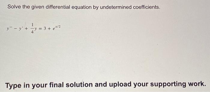 Solved Solve the given differential equation by undetermined | Chegg.com