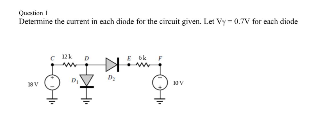 Question 1Determine the current in each diode for the | Chegg.com