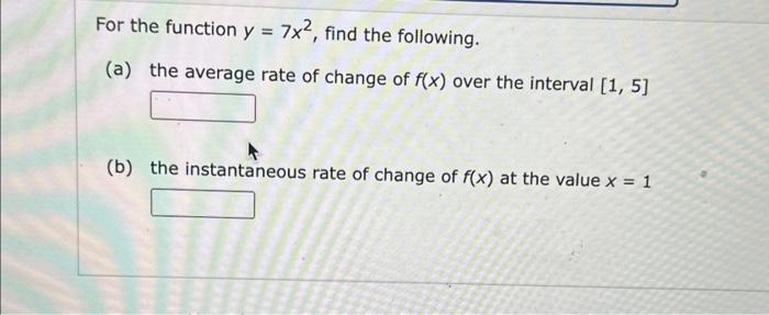 Solved For the function y=7x2, find the following. (a) the | Chegg.com