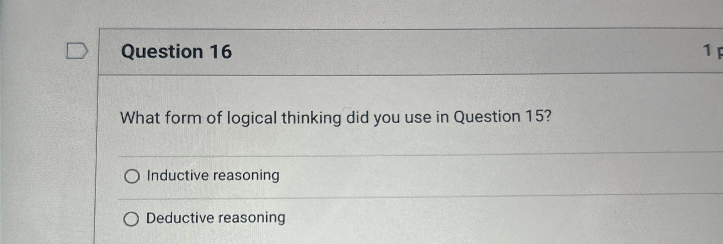 Solved Question 16What form of logical thinking did you use | Chegg.com