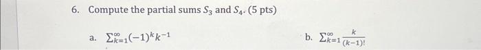 Solved 6. Compute the partial sums S3 and S4. (5 pts) a. | Chegg.com