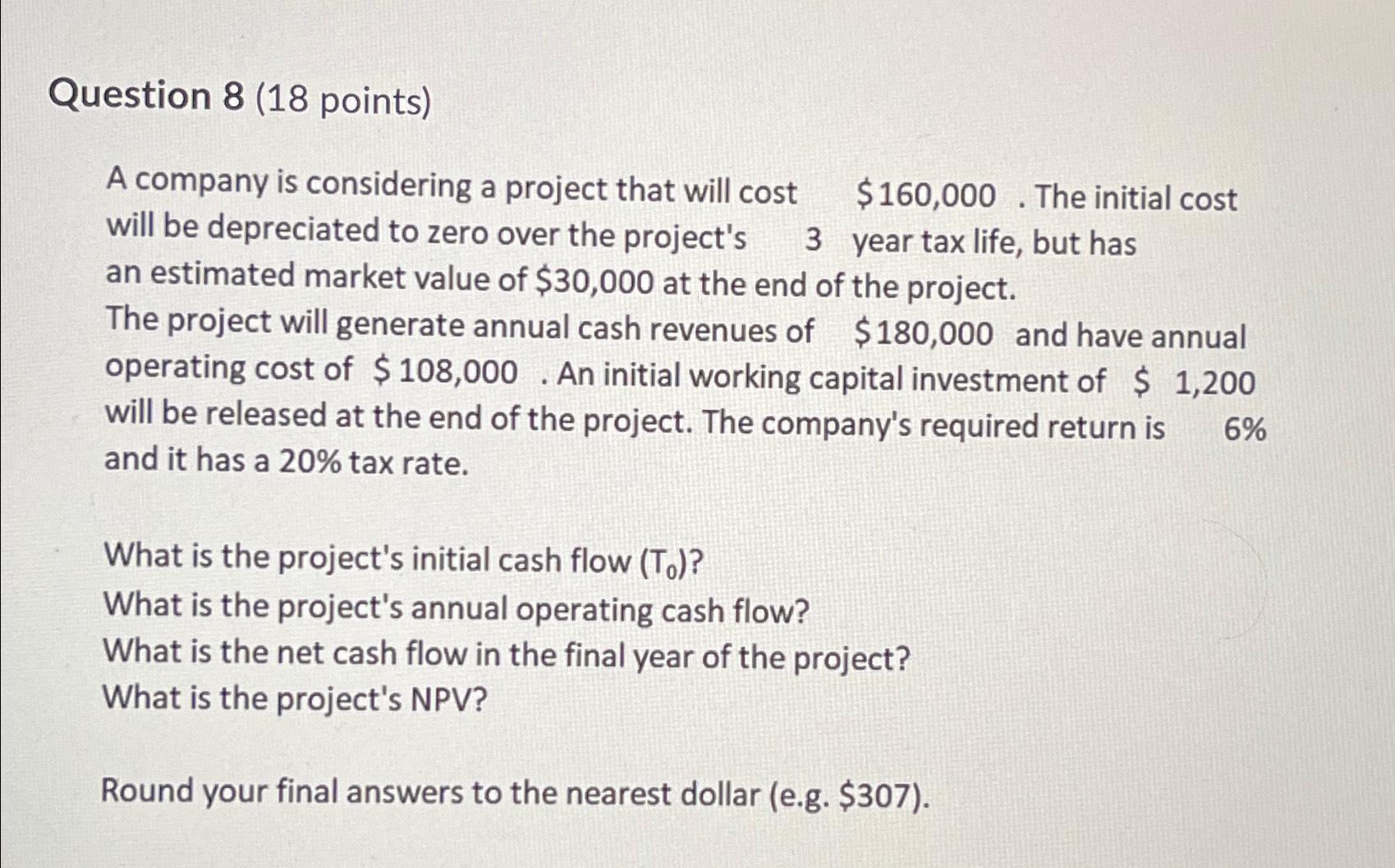 Solved A company is considering a project that will cost | Chegg.com