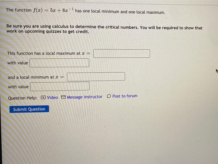 Solved The function f(x) = 5x + 8x has one local minimum and | Chegg.com