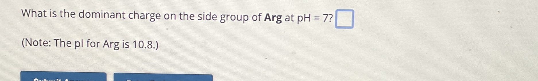 Solved What is the dominant charge on the side group of Arg | Chegg.com