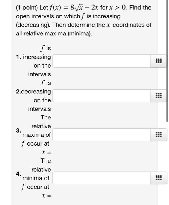 Solved (1 point) Let f(x)=8x−2x for x>0. Find the open | Chegg.com