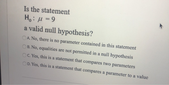 Solved Is the statement Họ: A = 9 a valid null hypothesis? | Chegg.com