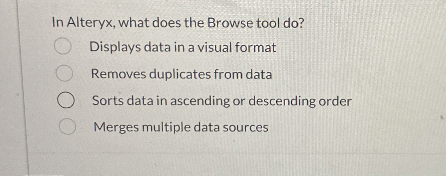 Solved In Alteryx, what does the Browse tool do?Displays | Chegg.com