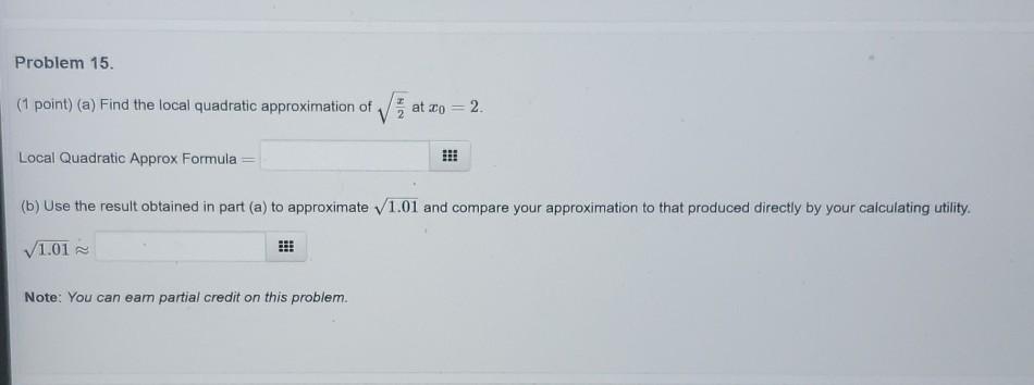 Solved Problem 15. (1 point) (a) Find the local quadratic | Chegg.com