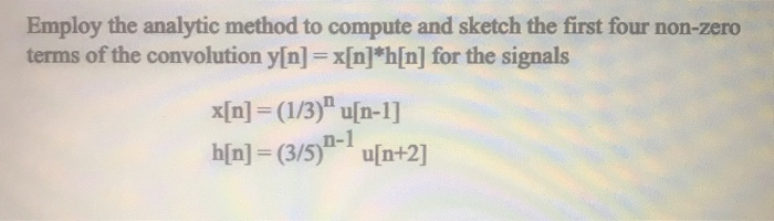 Solved Employ the analytic method to compute and sketch the | Chegg.com