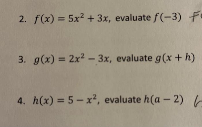 Solved 2. f(x)=5x2+3x, evaluate f(−3) 3. g(x)=2x2−3x, | Chegg.com