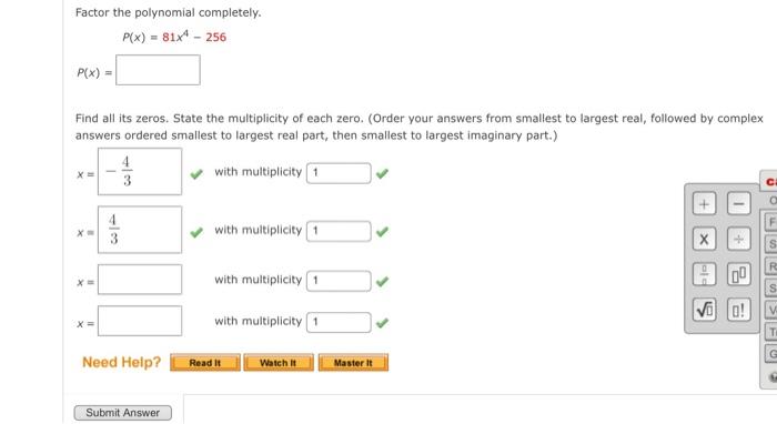 Solved Factor the polynomial completely. P(x) = 81x4 - 256 | Chegg.com