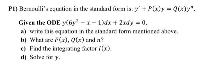 Solved P1) Bernoulli's equation in the standard form is: y' | Chegg.com