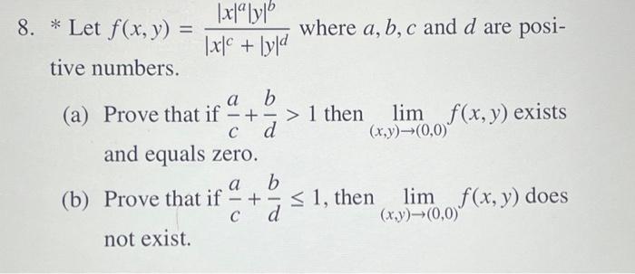 Solved 8. * Let f(x,y)=∣x∣c+∣y∣d∣x∣a∣y∣b where a,b,c and d | Chegg.com