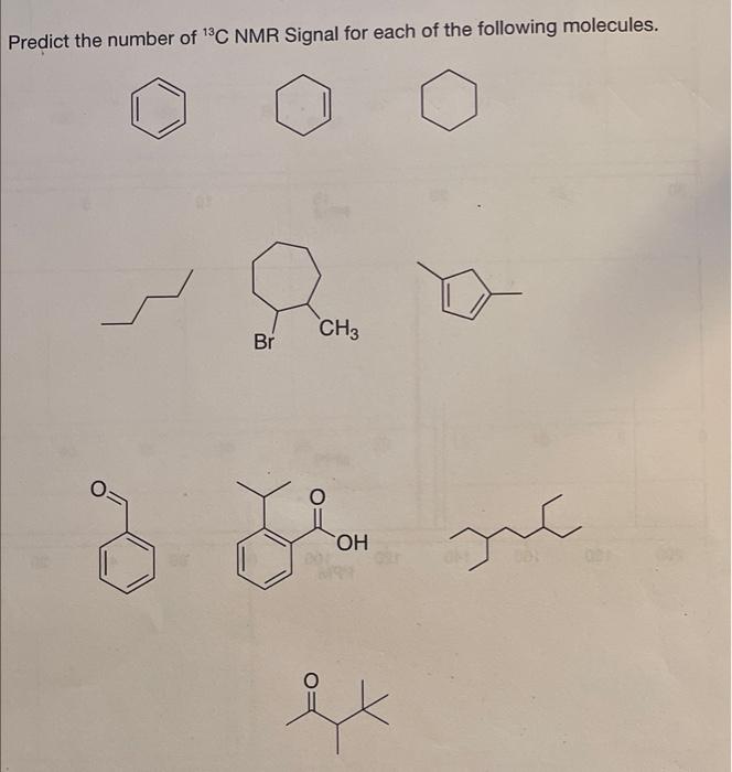 Solved Predict the number of 13C NMR Signal for each of the | Chegg.com