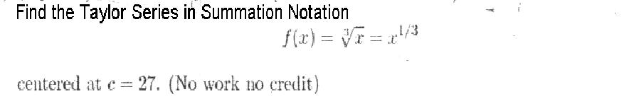 Solved Find the Taylor Series in Summation Notation f(x) = | Chegg.com