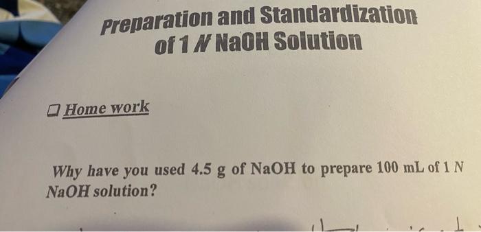 Solved Preparation and Standardization of 1 NNaO N Solution | Chegg.com