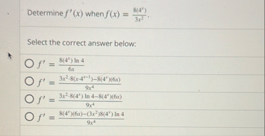 Solved Determine f'(x) ﻿when f(x)=8(4x)3x2.Select the | Chegg.com
