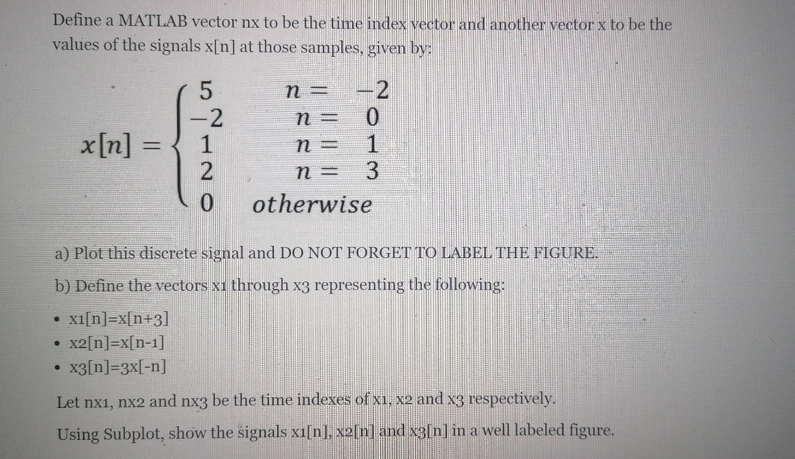 Solved Define a MATLAB vector nx to be the time index vector | Chegg.com