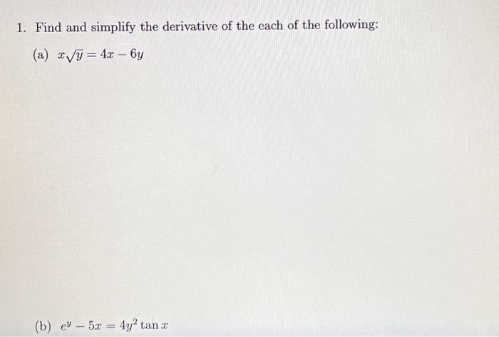 Solved 1. Find and simplify the derivative of the each of | Chegg.com