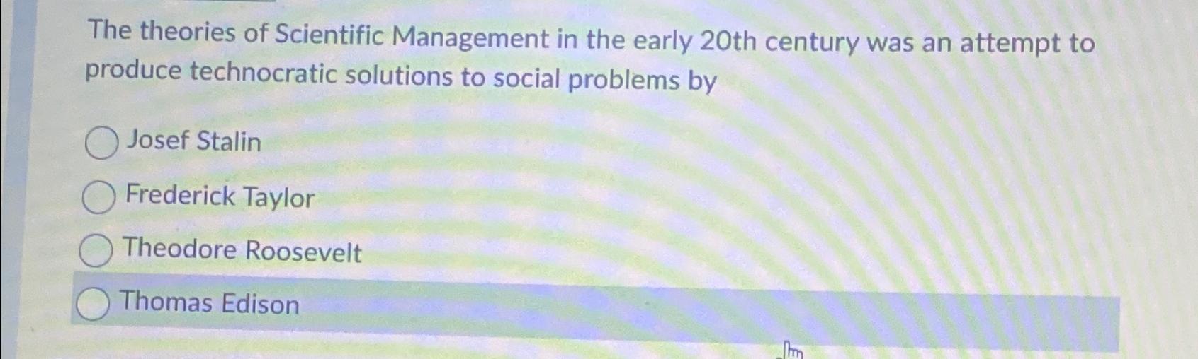 Solved The theories of Scientific Management in the early | Chegg.com