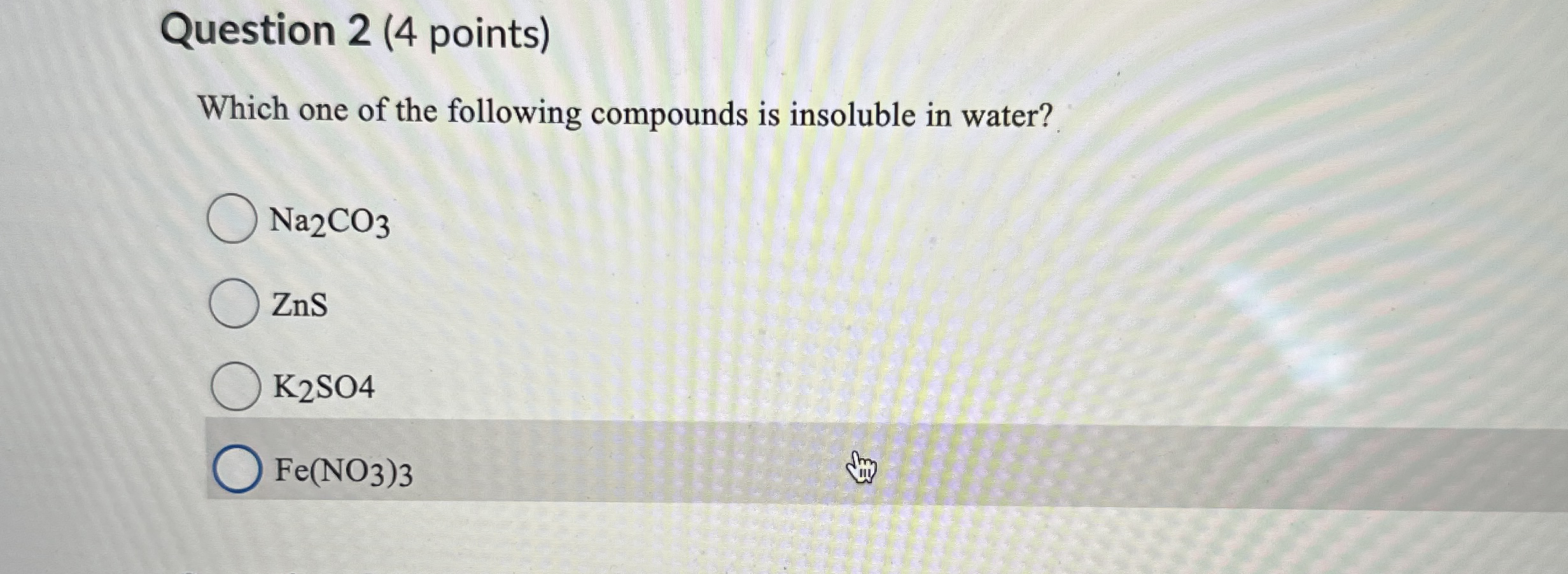 Solved Question 2 (4 ﻿points)Which one of the following | Chegg.com