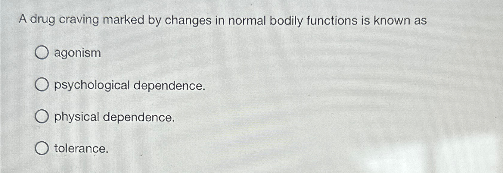 Solved A drug craving marked by changes in normal bodily | Chegg.com